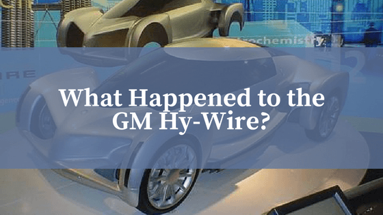 What Happened to the GM Hy-Wire? - Eagle Ridge Chevrolet Buick GMC Ltd.