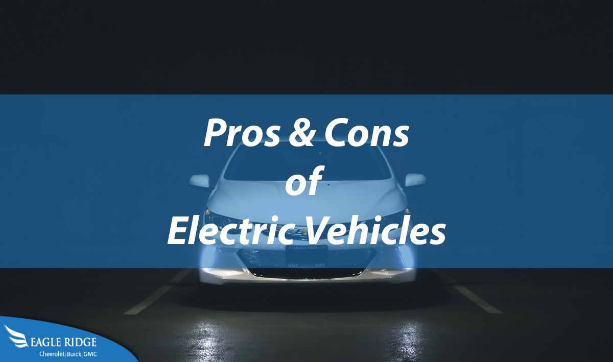 Pros and Cons of Electric Cars - Eagle Ridge Chevrolet Buick GMC Ltd.